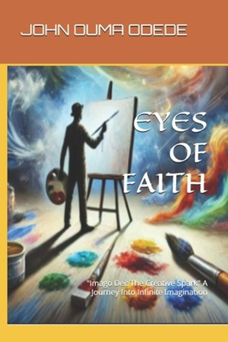 Eyes of Faith | Odede, John Ouma - 교보문고