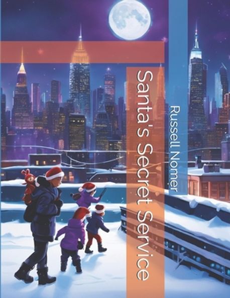 Santa's Secret Service | Nomer, Russell D. - 교보문고