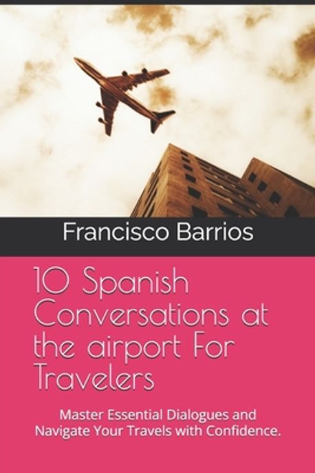10 Spanish Conversations at the airport For Travelers | Barrios ...