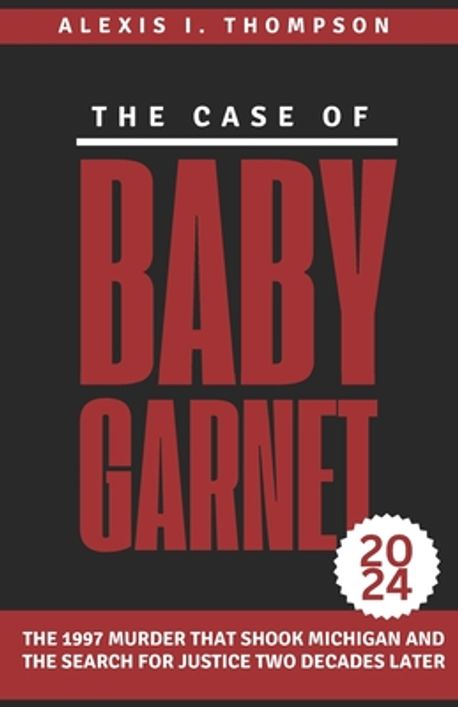 The Case of Baby Garnet 2024 | Thompson, Alexis I. - 교보문고