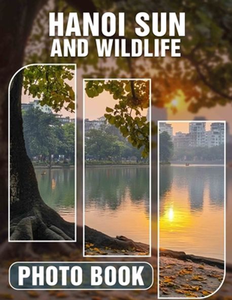 Hanoi Sun and Wildlife Photo Book | Potter, Yahya - 교보문고