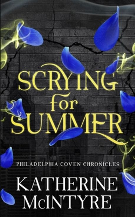 Scrying for Summer | McIntyre, Katherine - 교보문고