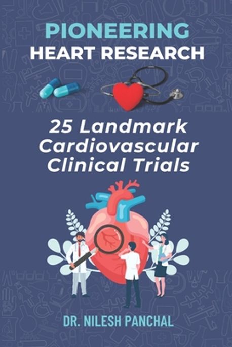 Pioneering Heart Research | Panchal, Nilesh - 교보문고