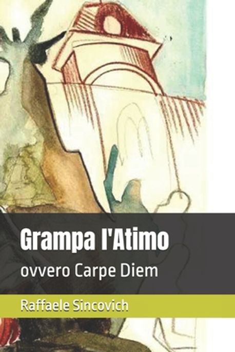 Grampa l'Atimo | Sincovich, Raffaele - 교보문고