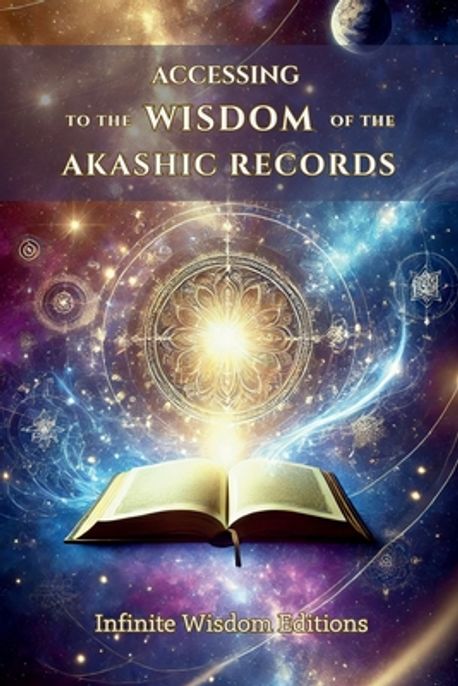 Accessing the Wisdom of the Akashic Records | Editions, Infinite Wisdom - 교보문고