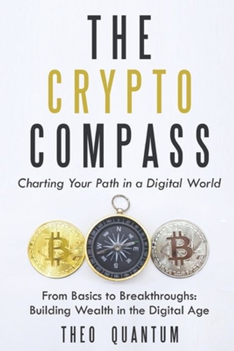 The Crypto Compass | Quantum, Theo - 교보문고