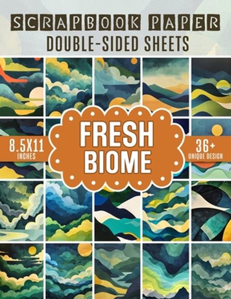Fresh Biome Scrapbook Paper | Patterson, Josiah - 교보문고