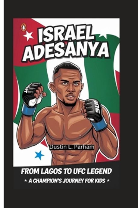 Israel Adesanya | Parham, Dustin L. - 교보문고