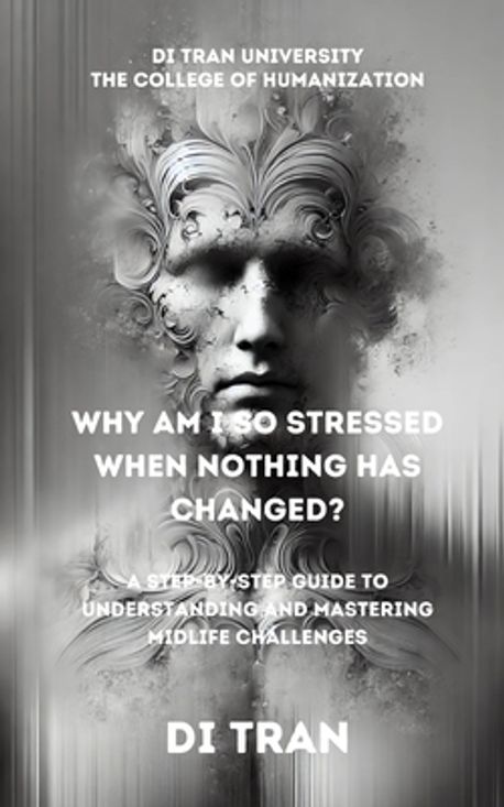 Why Am I So Stressed When Nothing Has Changed? | University, Di Tran - 교보문고