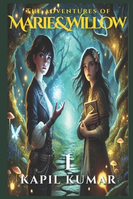 The Adventures of Marie & Willow | Kumar, Kapil - 교보문고
