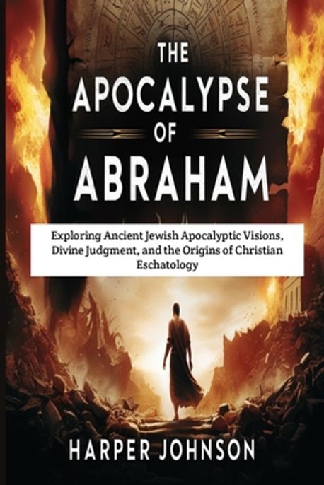 The Apocalypse of Abraham | Johnson, Harper - 교보문고
