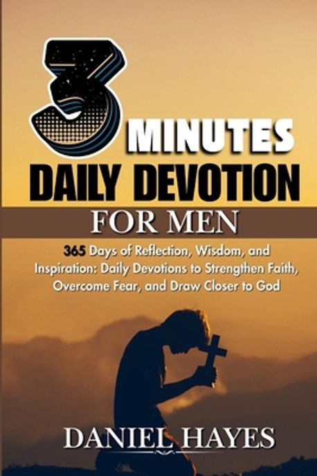 3 Minutes Daily Devotional For Men | Hayes, Daniel - 교보문고