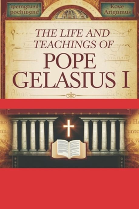 The Life and Teachings of Pope Gelasius I | Kizito Osa, Paul H. - 교보문고