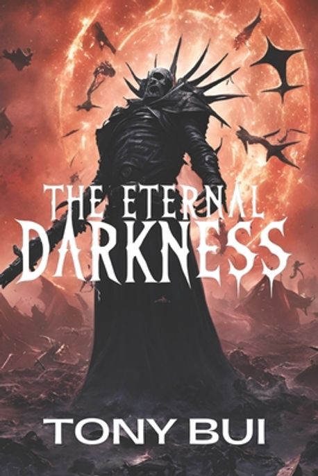The Eternal Darkness | Bui, Tony - 교보문고