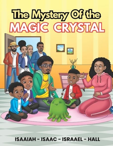 The Mystery of the MAGIC CRYSTAL | Israael Hall, Isaaiah Isaac - 교보문고
