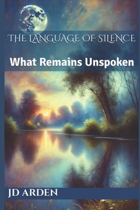The Language of Silence | Arden, Jd - 교보문고