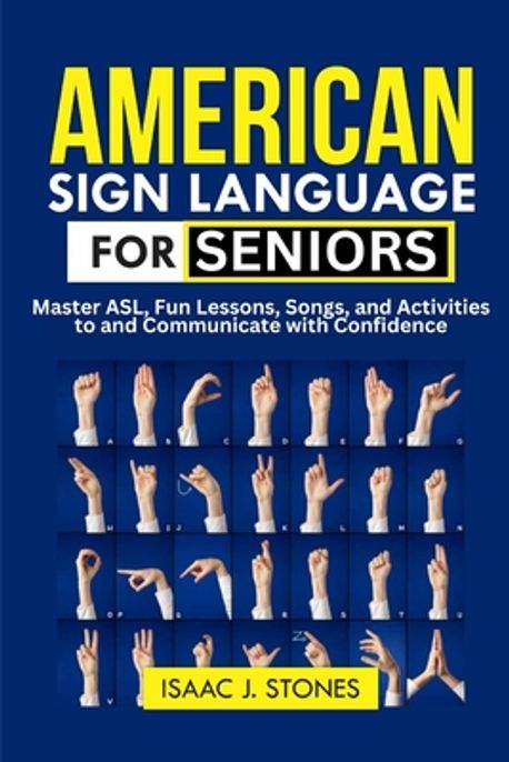 American Sign Language for Seniors | Stones, Isaac J. - 교보문고