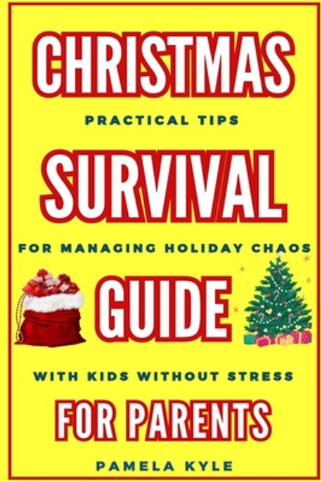 Christmas Survival Guide for Parents | Kyle, Pamela - 교보문고