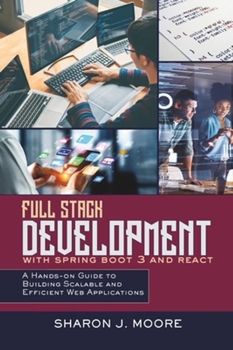 Full Stack Development with Spring Boot 3 and React | Moore, Sharon J ...