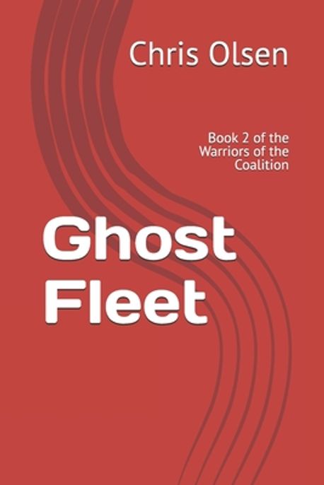 Ghost Fleet | Olsen, Chris - 교보문고