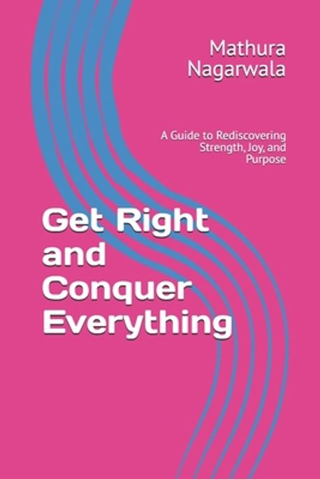 Get Right and Conquer Everything | Nagarwala, Mathura - 교보문고