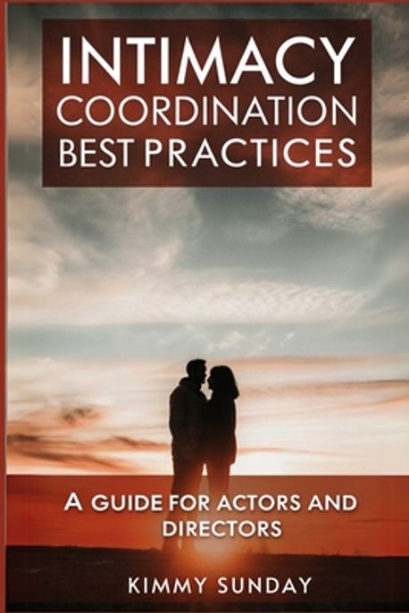 Intimacy Coordination Best Practices | Sunday, Kimmy - 교보문고