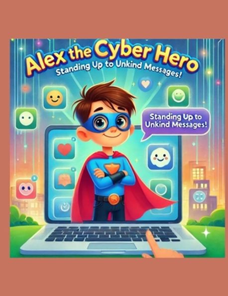 Alex the Cyber Hero | Miles, Sarah - 교보문고