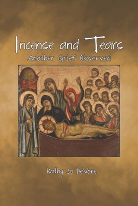 Incense and Tears | DeVore, Kathy Jo - 교보문고