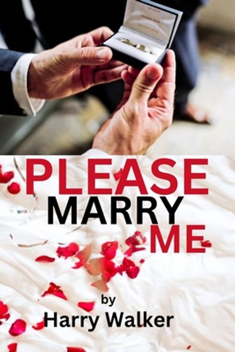 Please Marry Me | Walker, Harry - 교보문고