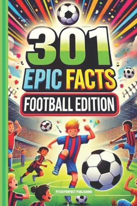 301 Epic Facts | Publishing, Pitch Perfect - 교보문고