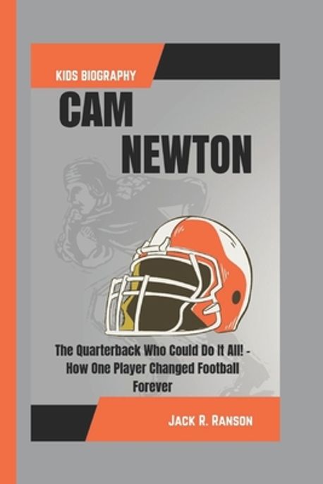 CAM Newton Kids Biography | R. Ranson, Jack - 교보문고