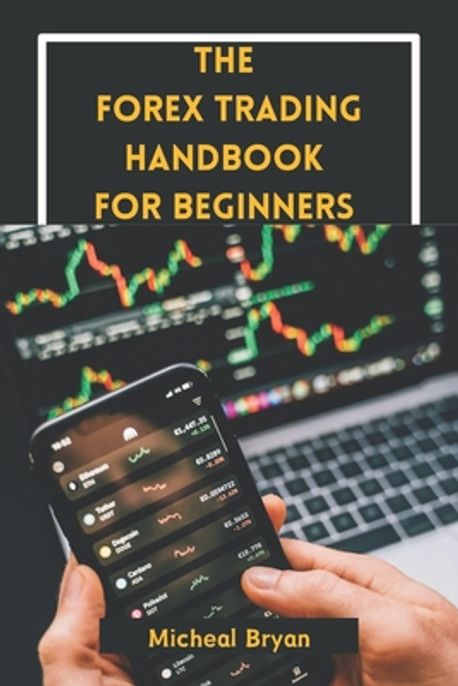 The Forex Trading Handbook for Beginners | Bryan, Micheal - 교보문고