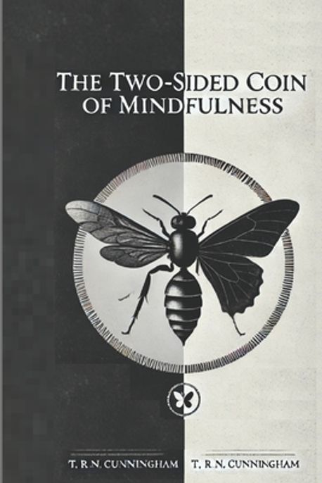 The Two-Sided Coin of Mindfulness | Cunningham, Tabitha Rose Naomi - 교보문고
