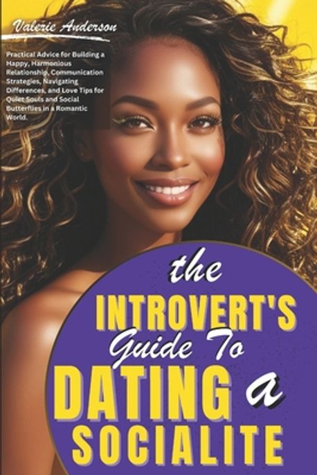 The Introvert's Guide to Dating a Socialite | Anderson, Valerie - 교보문고