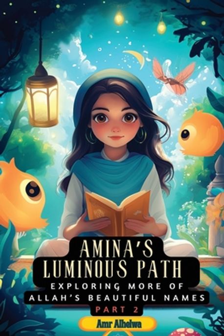 Amina's Luminous Path | Alhelwa, Amr - 교보문고