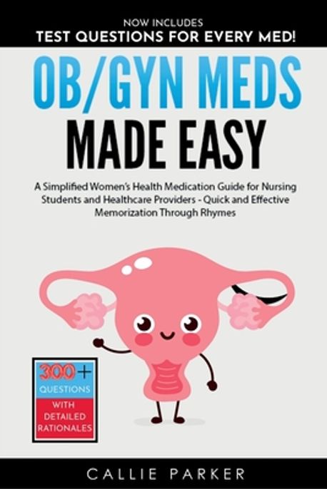 OB/GYN Meds Made Easy | Parker, Callie - 교보문고