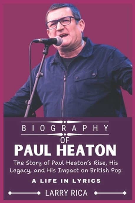 Paul Heaton Biography | Rica, Larry - 교보문고