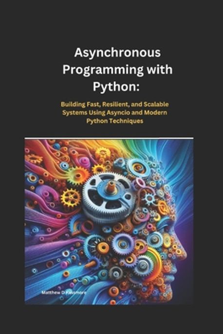 Asynchronous Programming With Python Passmore Matthew D 교보문고