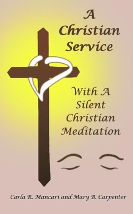 A Christian Service With A Silent Christian Meditation | Carpenter ...