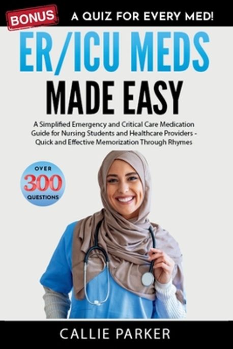 ER/ICU Meds Made Easy | Parker, Callie - 교보문고