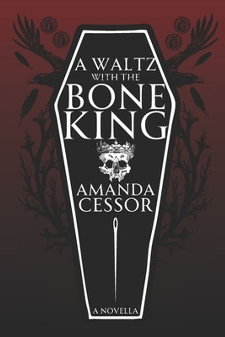 A Waltz With The Bone King | Cessor, Amanda - 교보문고