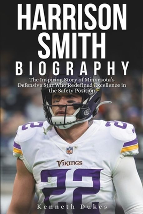 Harrison Smith Biography | Dukes, Kenneth - 교보문고