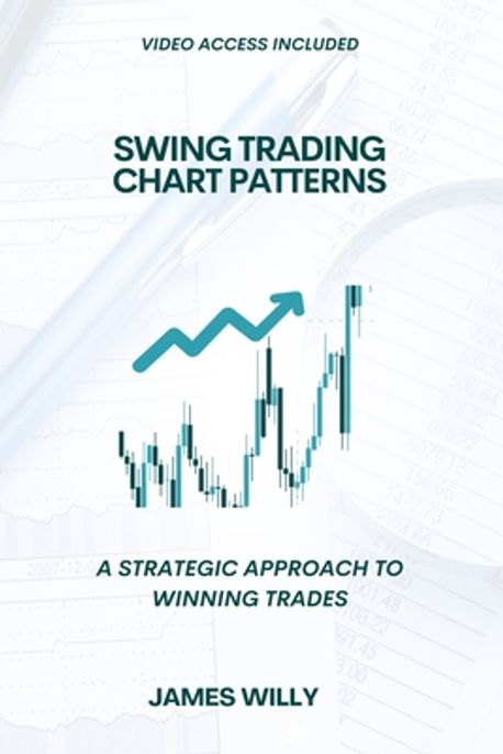 Swing Trading Chart Patterns | Willy, James - 교보문고