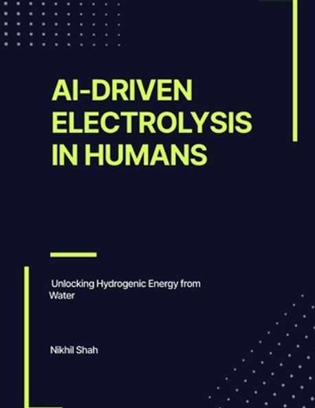 AI-Driven Electrolysis in Humans | Shah, Sean - 교보문고