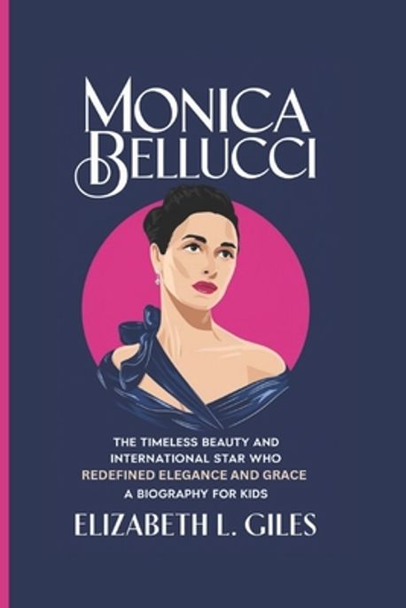 Monica Bellucci | Giles, Elizabeth L. - 교보문고