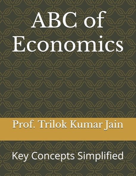 ABC of Economics | Jain, Prof Trilok Kumar - 교보문고