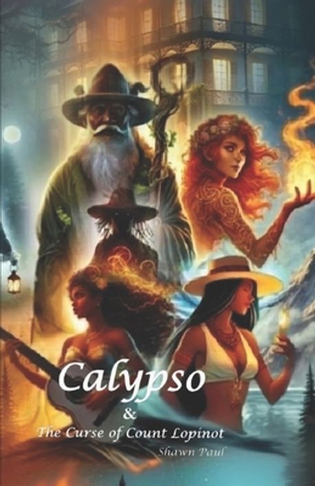 Calypso & The Curse of Count Lopinot | Paul, Shawn - 교보문고