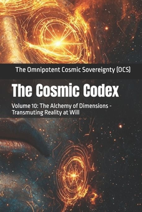 The Cosmic Codex | (Ocs), The Omnipotent Cosmic Sovereignty - 교보문고