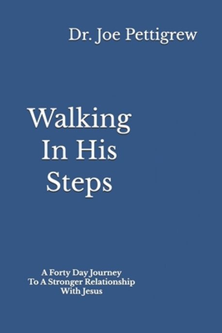 Walking In His Steps | Pettigrew, Joe - 교보문고