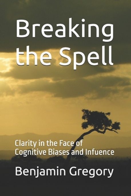 Breaking the Spell | Gregory, Benjamin B. - 교보문고